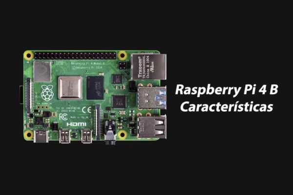Raspberry Pi 4 B: Características - Tech Krowd